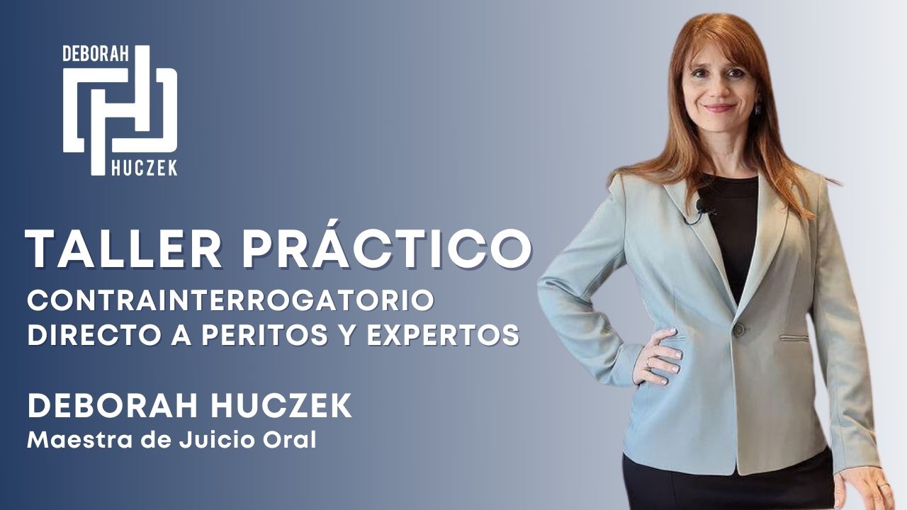 Taller práctico sobre Contrainterrogatorio a Peritos y Expertos ...